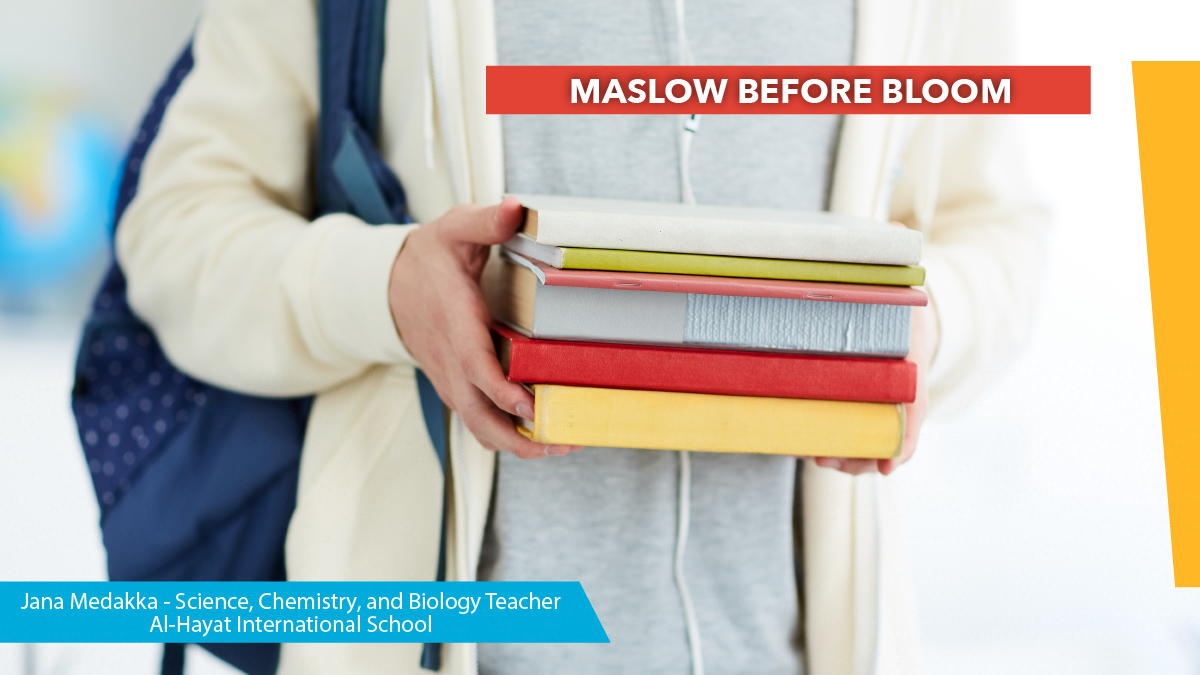 Maslow Before Bloom – Al-Hayat International School
